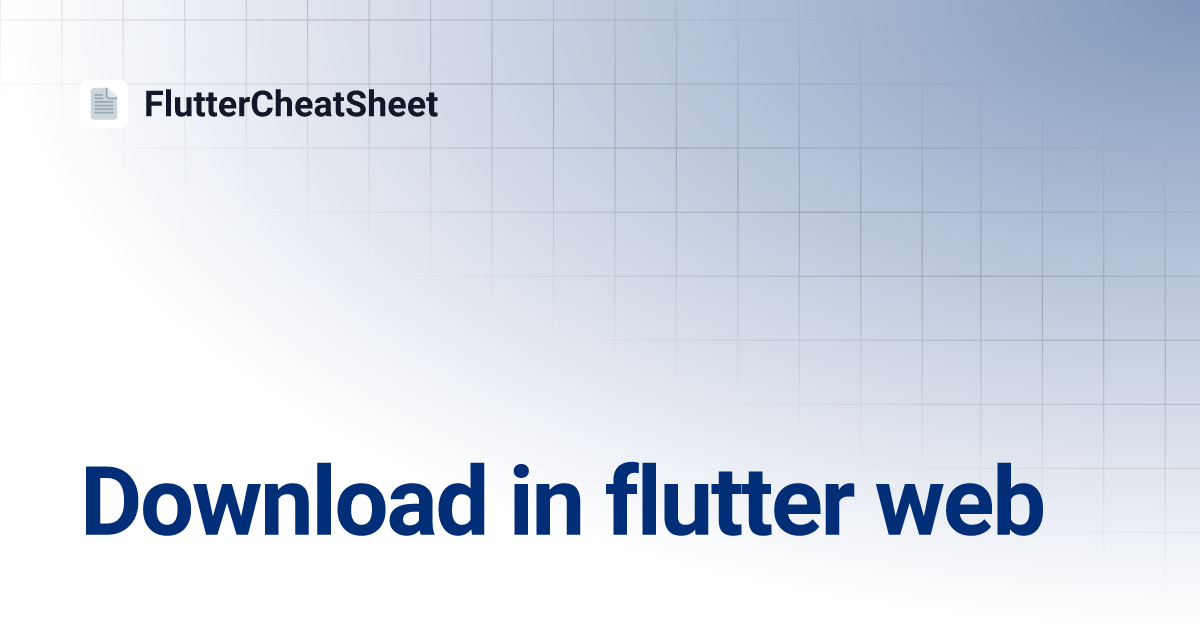 Download In Flutter Web Fluttercheatsheet 6370