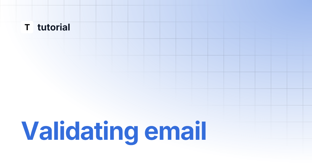 Validating email | tutorial Validating email | tutorial